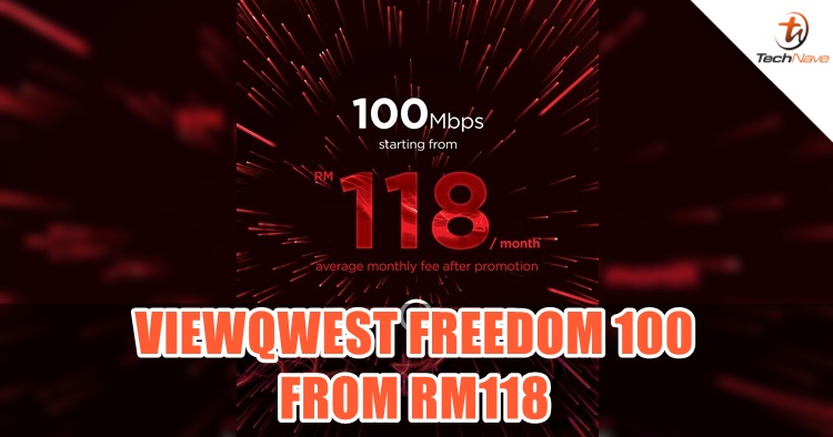 ViewQwest Freedom 100 introduced with 100Mbps from RM118 + 3-month free ...
