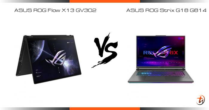 ASUS ROG Flow X13 GV302 对比 ASUS ROG Strix G18 G814 - 功能区别与规格参数对比 ...