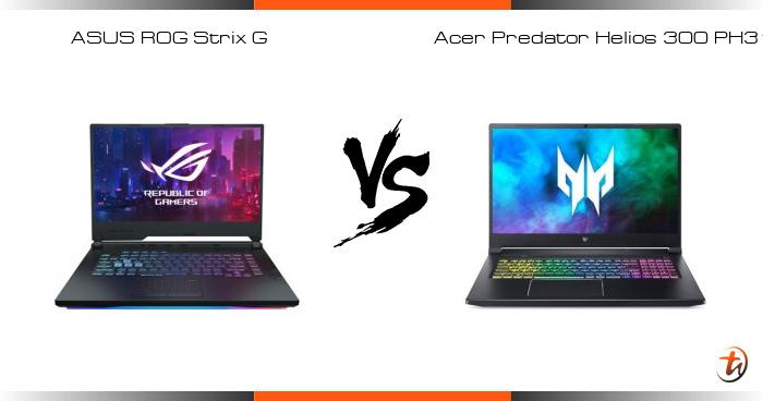 Banding ASUS ROG Strix G dan Acer Predator Helios 300 PH317-55 ...