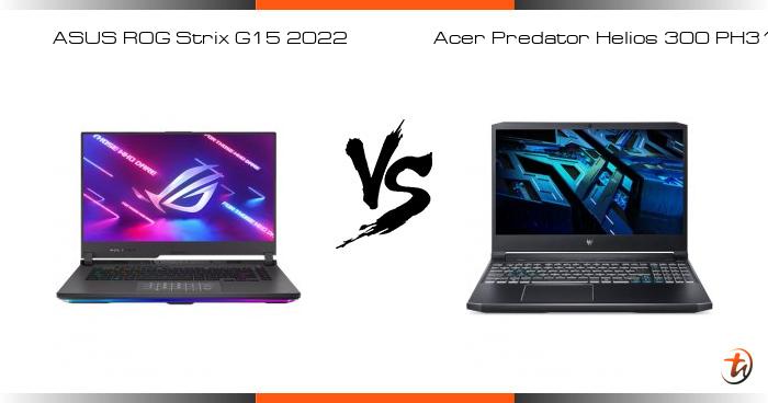 Banding ASUS ROG Strix G15 2022 dan Acer Predator Helios 300 PH315-54 ...