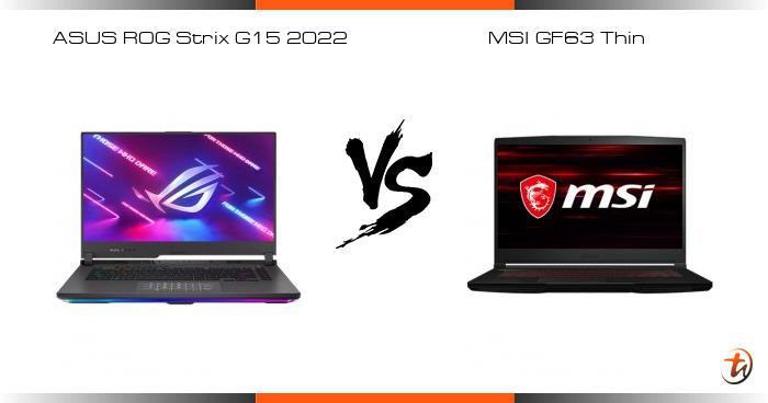 Compare ASUS ROG Strix G15 2022 vs MSI GF63 Thin specs and Malaysia ...