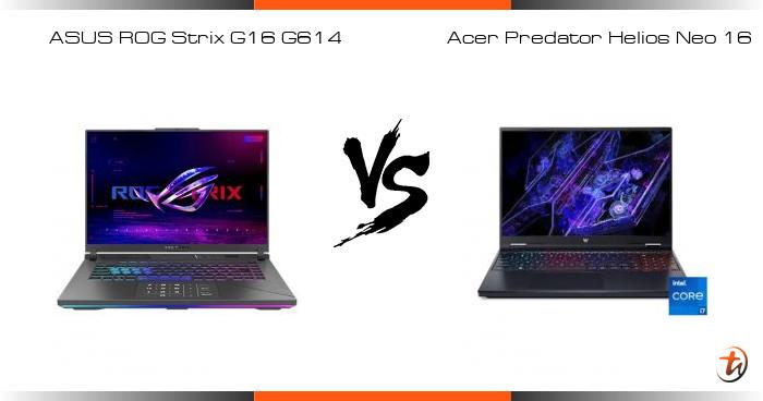 Banding ASUS ROG Strix G16 G614 dan Acer Predator Helios Neo 16 ...