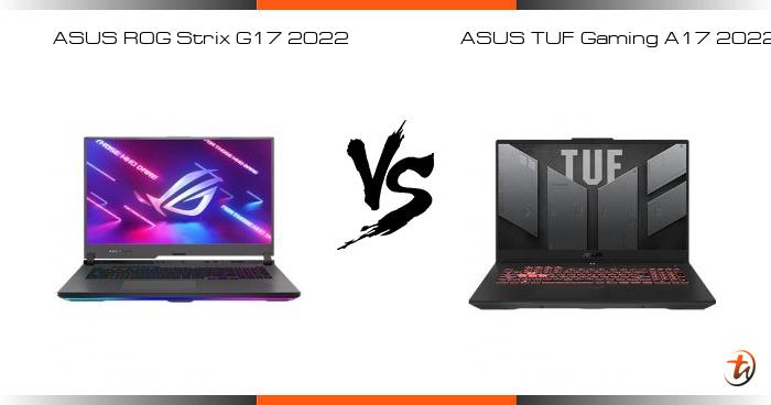 Banding ASUS ROG Strix G17 2022 dan ASUS TUF Gaming A17 2022 ...