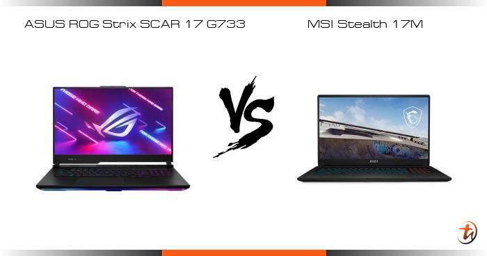 Banding ASUS ROG Strix SCAR 17 G733 dan MSI Stealth 17M - Spesifikasi ...