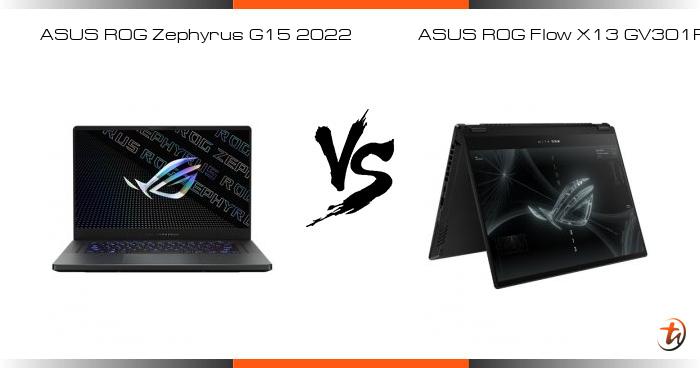 Banding ASUS ROG Zephyrus G15 2022 dan ASUS ROG Flow X13 GV301R ...