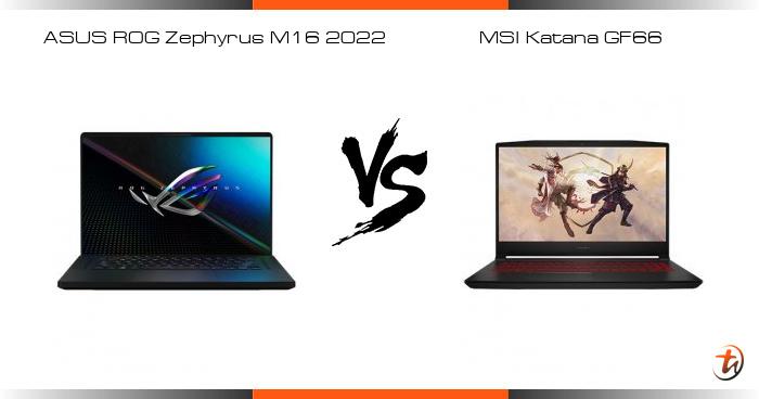 Banding ASUS ROG Zephyrus M16 2022 dan MSI Katana GF66 - Spesifikasi dan harga di Malaysia ...