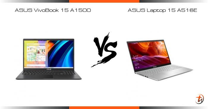 Banding ASUS VivoBook 15 A1500 dan ASUS Laptop 15 A516E - Spesifikasi ...