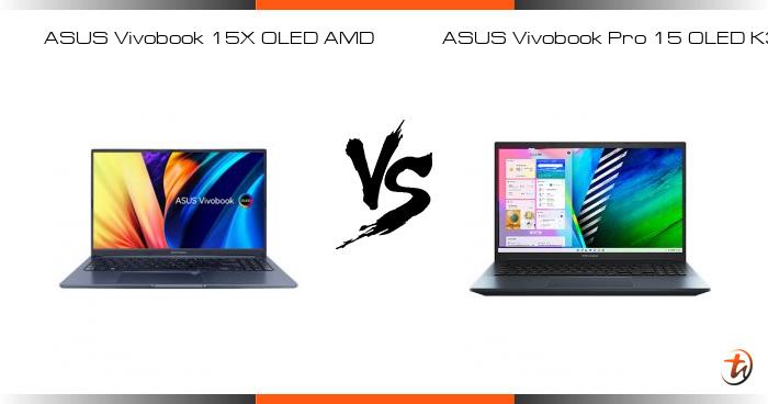 Banding ASUS Vivobook 15X OLED AMD dan ASUS Vivobook Pro 15 OLED K3500 ...