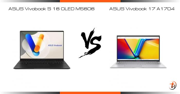 Compare ASUS Vivobook S 16 OLED M5606 vs ASUS Vivobook 17 A1704 specs ...