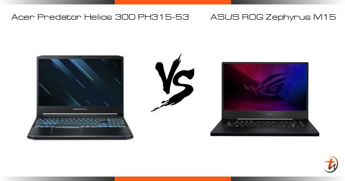 Banding Acer Predator Helios 300 PH315-53 dan ASUS ROG Zephyrus M15 ...