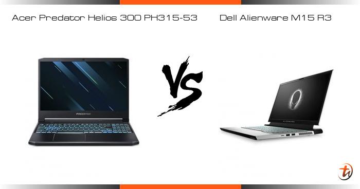 Banding Acer Predator Helios 300 PH315-53 dan Dell Alienware M15 R3 ...