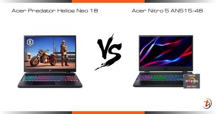 Banding Acer Predator Helios Neo 16 dan Acer Nitro 5 AN515-46 ...