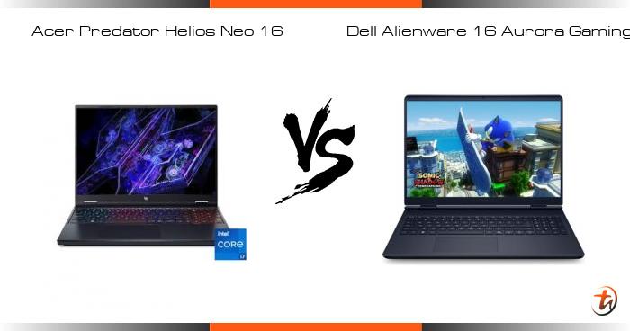 Banding Acer Predator Helios Neo 16 dan Dell Alienware 16 Aurora Gaming ...