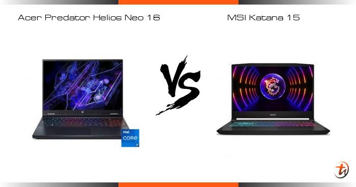 Banding Acer Predator Helios Neo 16 dan MSI Katana 15 - Spesifikasi dan ...