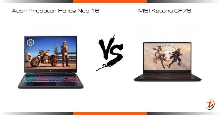 Banding Acer Predator Helios Neo 16 dan MSI Katana GF76 - Spesifikasi ...