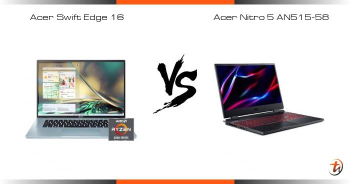 Banding Acer Swift Edge 16 dan Acer Nitro 5 AN515-58 - Spesifikasi dan ...