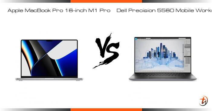 Banding Apple MacBook Pro 16-inch M1 Pro dan Dell Precision 5560 Mobile ...