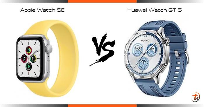 Banding Apple Watch SE dan Huawei Watch GT 5 - Spesifikasi dan harga di Malaysia - TechNave BM