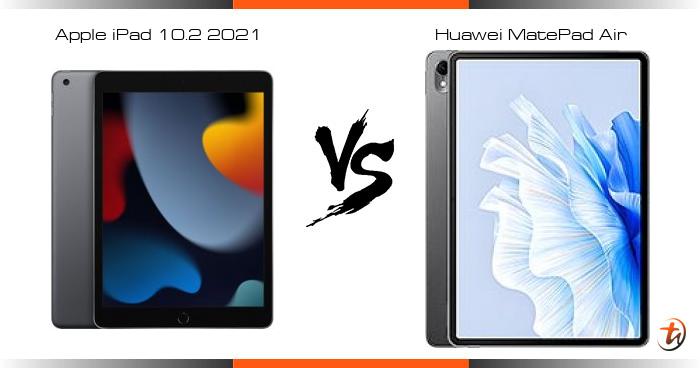 Compare Apple iPad 10.2 2021 vs Huawei MatePad Air specs and Malaysia ...