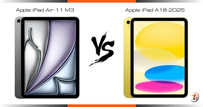 Compare Apple iPad Air 11 M3 vs Apple iPad A16 2025 specs and Malaysia ...