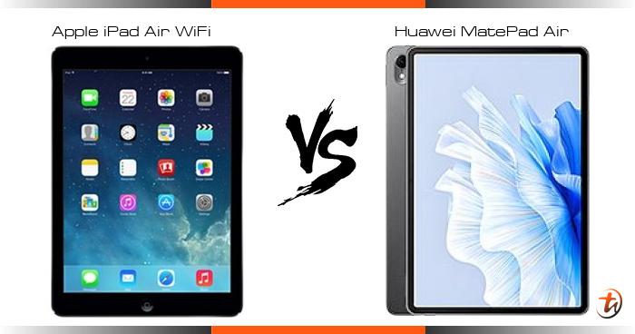 Apple iPad Air WiFi 对比 Huawei MatePad Air - 功能区别与规格参数对比 - TechNave 中文版