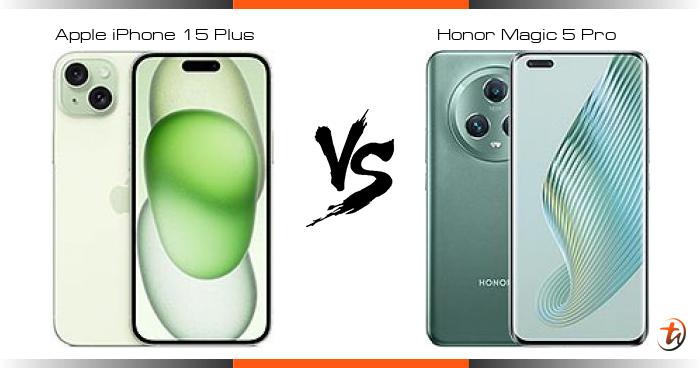 Banding Apple iPhone 15 Plus dan Honor Magic 5 Pro - Spesifikasi dan harga di Malaysia - TechNave BM
