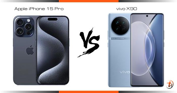 Banding Apple iPhone 15 Pro dan vivo X90 - Spesifikasi dan harga di Malaysia - TechNave BM