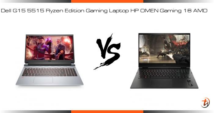 Banding Dell G15 5515 Ryzen Edition Gaming Laptop dan HP OMEN Gaming 16 ...