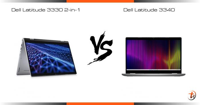 Banding Dell Latitude 3330 2-in-1 dan Dell Latitude 3340 - Spesifikasi ...