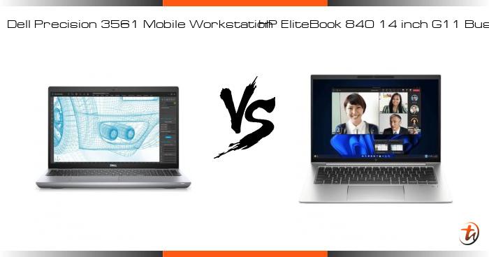 Banding Dell Precision 3561 Mobile Workstation dan HP EliteBook 840 14 ...