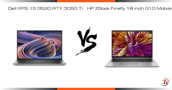 Banding Dell XPS 15 9520 RTX 3050 Ti dan HP ZBook Firefly 16 inch G10 ...