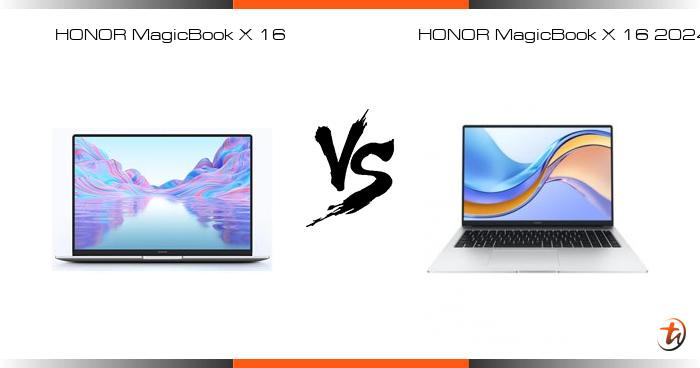 Banding HONOR MagicBook X 16 dan HONOR MagicBook X 16 2024 - Spesifikasi dan harga di Malaysia ...