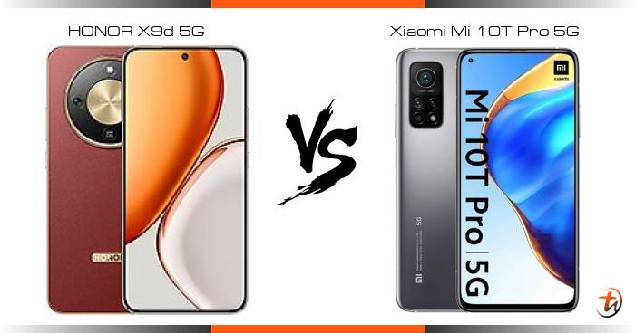 Compare HONOR X9d 5G vs Xiaomi Mi 10T Pro 5G specs and Malaysia price ...