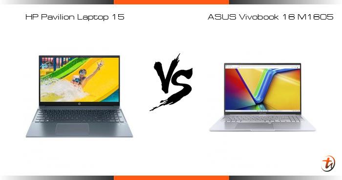 Banding HP Pavilion Laptop 15 dan ASUS Vivobook 16 M1605 - Spesifikasi ...