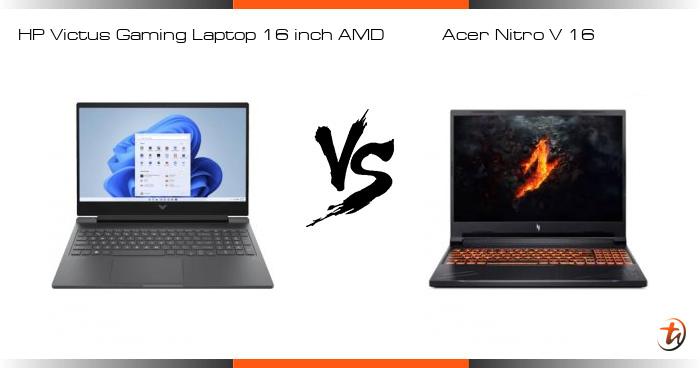 Banding HP Victus Gaming Laptop 16 inch AMD dan Acer Nitro V 16 ...