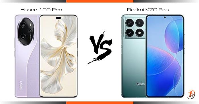 Banding Honor 100 Pro dan Redmi K70 Pro - Spesifikasi dan harga di Malaysia - TechNave BM
