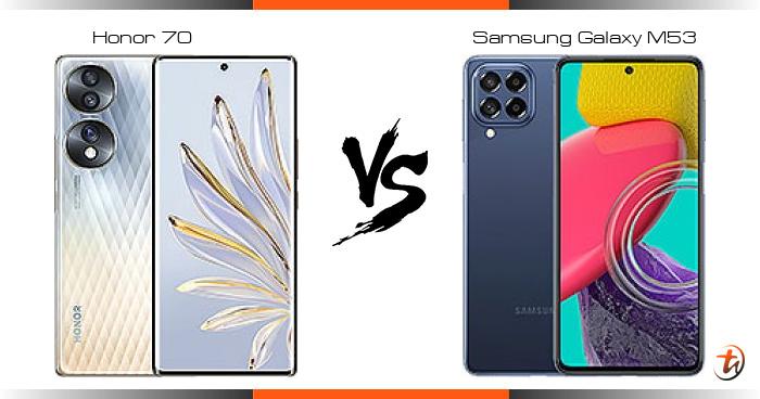 Banding Honor 70 dan Samsung Galaxy M53 - Spesifikasi dan harga di Malaysia - TechNave BM