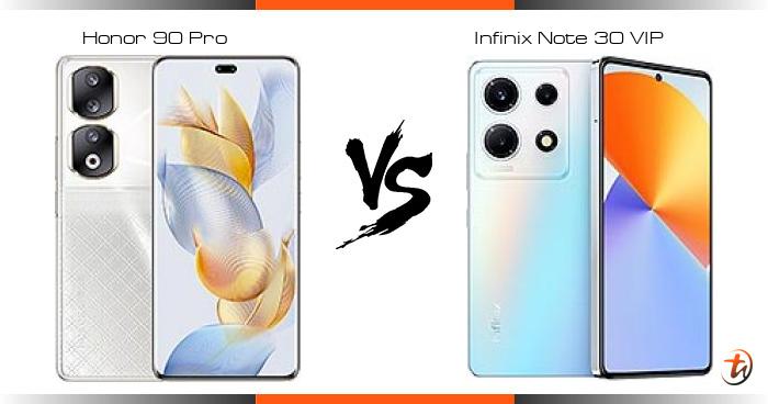 Compare Honor 90 Pro vs Infinix Note 30 VIP specs and Malaysia price ...