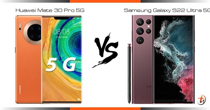 Huawei Mate 30 Pro 5G 对比 Samsung Galaxy S22 Ultra 5G - 功能区别与规格参数对比 - TechNave 中文版
