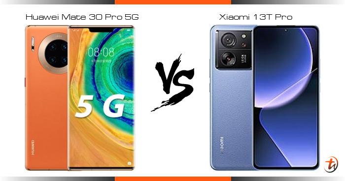 Banding Huawei Mate 30 Pro 5G dan Xiaomi 13T Pro - Spesifikasi dan harga di Malaysia - TechNave BM