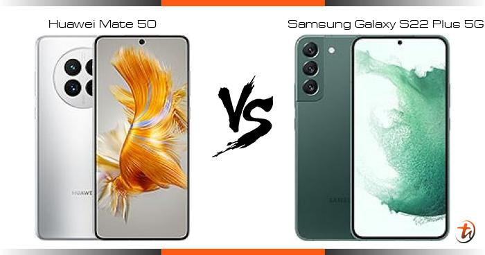 Banding Huawei Mate 50 dan Samsung Galaxy S22 Plus 5G - Spesifikasi dan ...