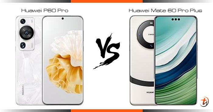 Huawei P60 Pro 对比 Huawei Mate 60 Pro Plus - 功能区别与规格参数对比 - TechNave 中文版