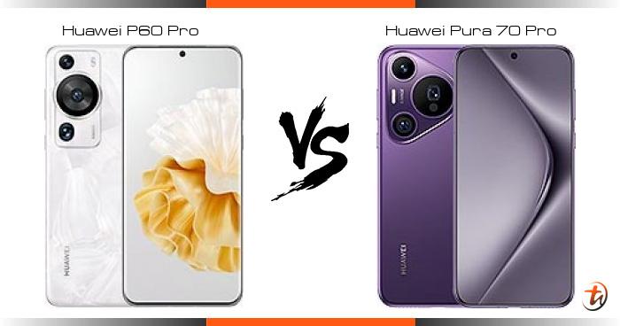 Banding Huawei P60 Pro dan Huawei Pura 70 Pro - Spesifikasi dan harga ...