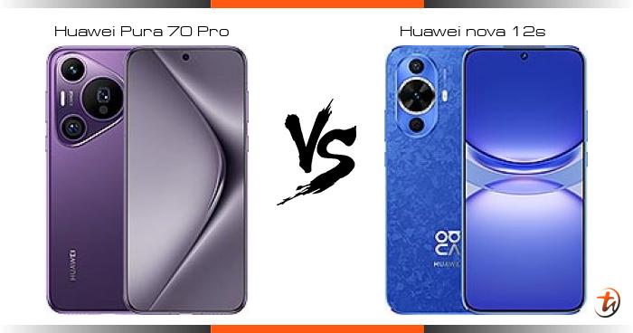 Huawei Pura 70 Pro 对比 Huawei nova 12s - 功能区别与规格参数对比 - TechNave 中文版