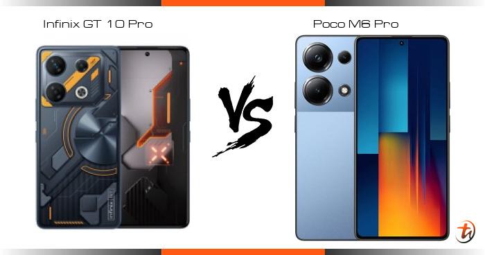 Banding Infinix GT 10 Pro dan Poco M6 Pro - Spesifikasi dan harga di Malaysia - TechNave BM