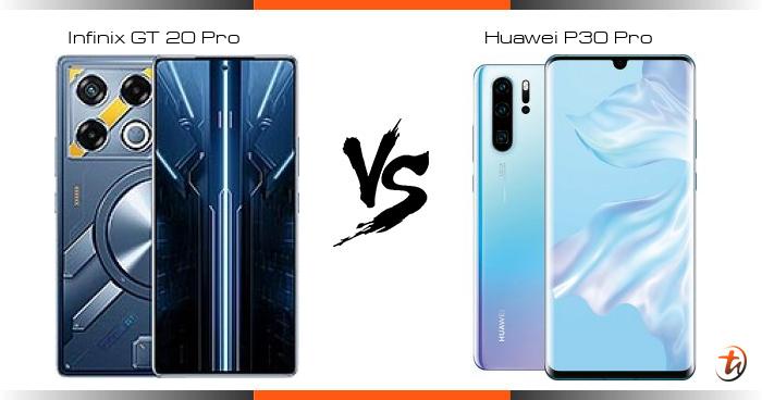 Banding Infinix GT 20 Pro dan Huawei P30 Pro - Spesifikasi dan harga di ...
