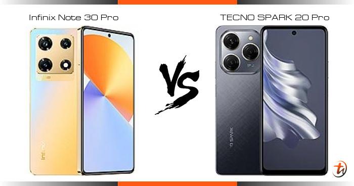 Banding Infinix Note 30 Pro dan TECNO SPARK 20 Pro - Spesifikasi dan harga di Malaysia - TechNave BM