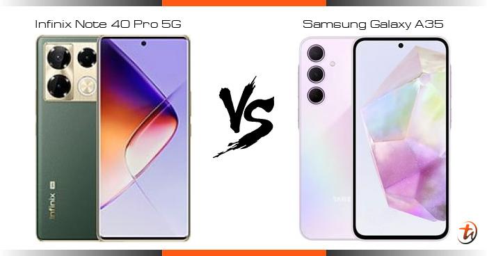 Banding Infinix Note 40 Pro 5G dan Samsung Galaxy A35 - Spesifikasi dan ...