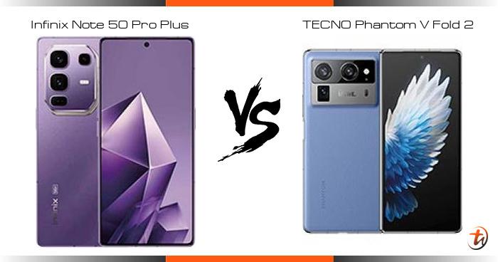 Infinix Note 50 Pro Plus 对比 TECNO Phantom V Fold 2 - 功能区别与规格参数对比 ...