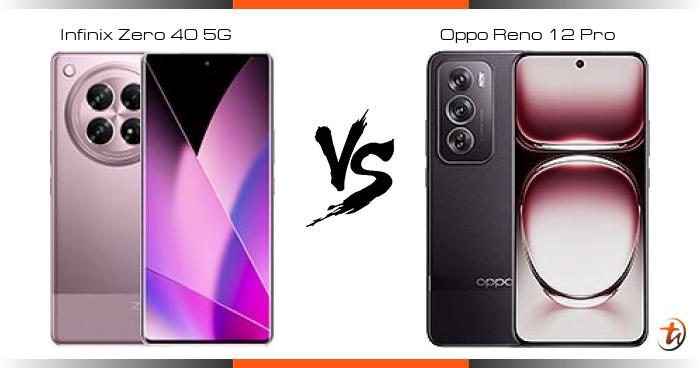 Infinix Zero 40 5G 对比 Oppo Reno 12 Pro - 功能区别与规格参数对比 - TechNave 中文版